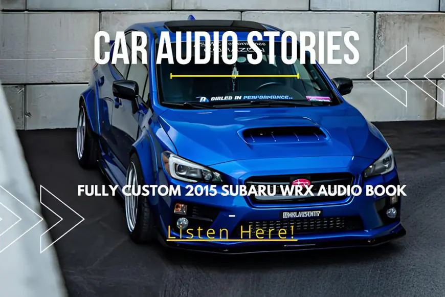 Fully Custom 2015 Subaru WRX – Audio Feature Story - Stance Auto Magazine