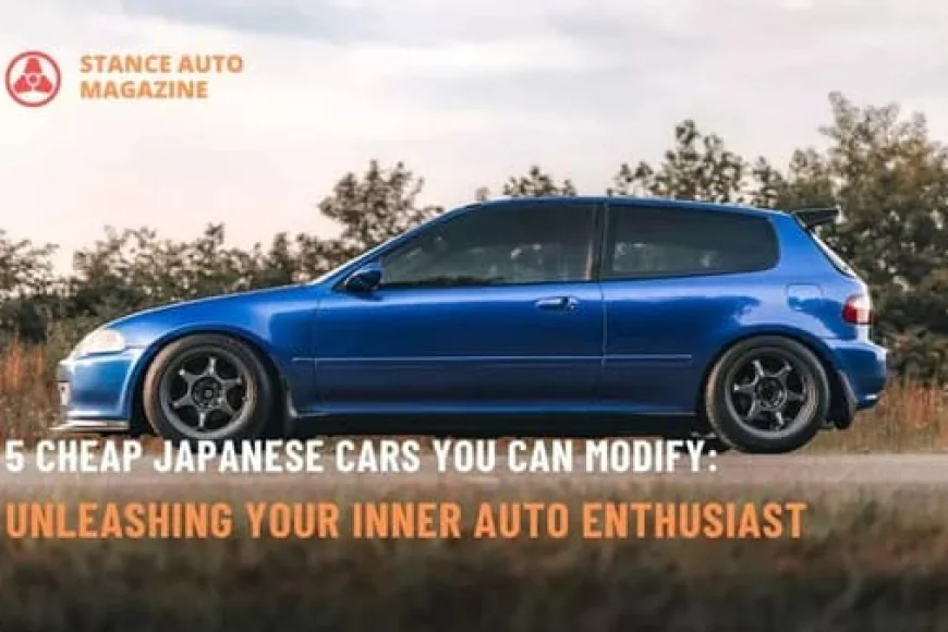 5 Cheap Japanese Cars You Can Modify: Unleashing Your Inner Auto ...