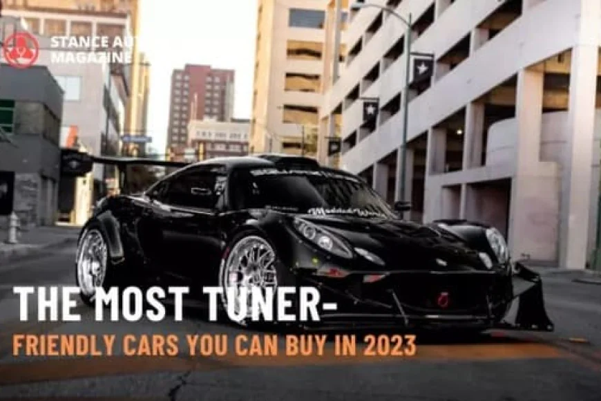 The Most Tuner-Friendly Cars You Can Buy in 2023 - Stance Auto Magazine
