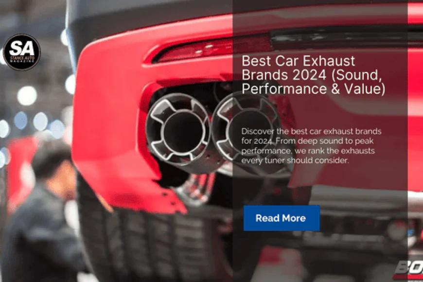 Best Car Exhaust Brands 2024 (Sound, Performance & Value) - Stance Auto ...